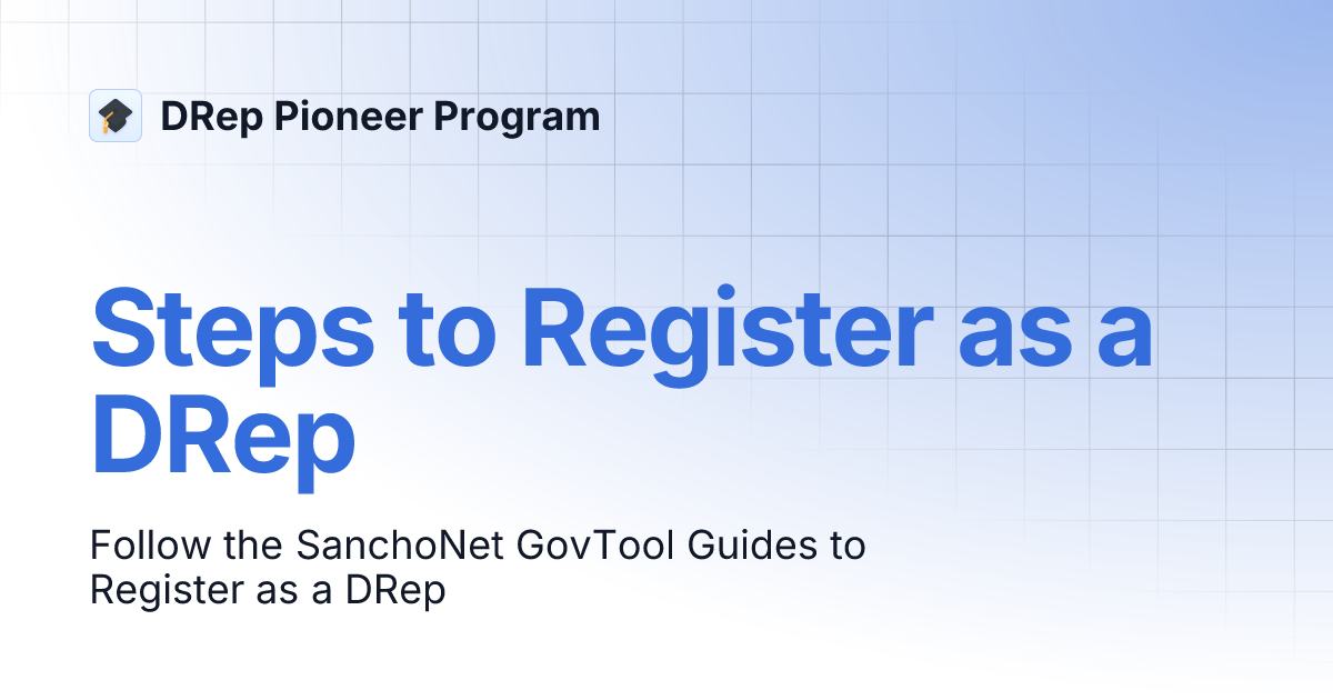 Steps to Register as a DRep | DRep Pioneer Program